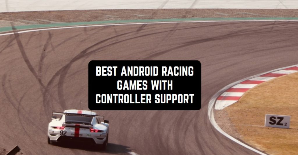 11 Best Android Racing Games With Controller Support Androidappsforme Find And Download Best 8437